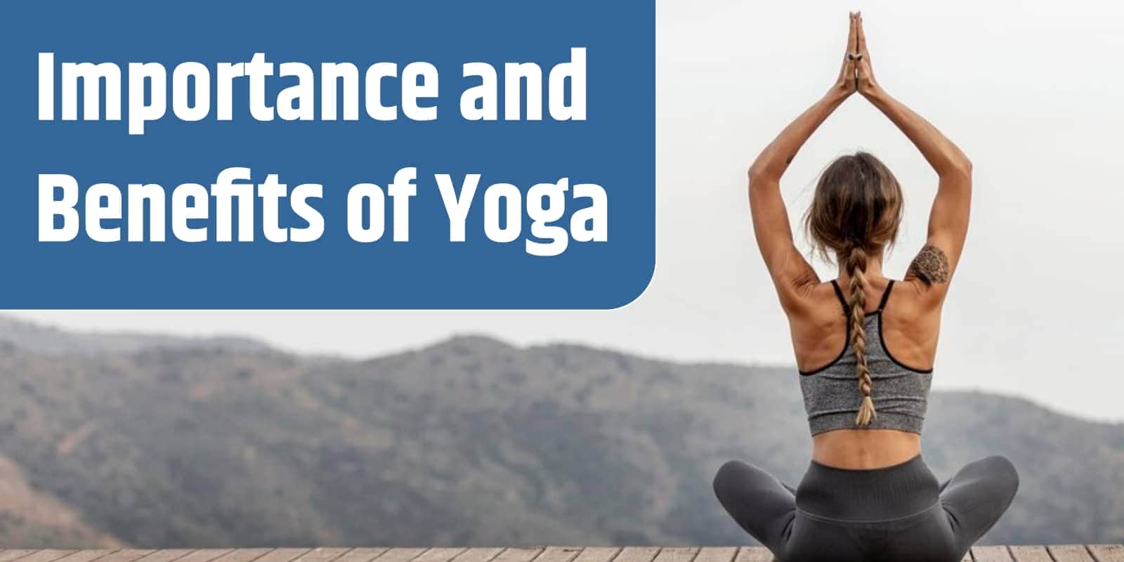 Importance and Benefits of Yoga | Holistic Health