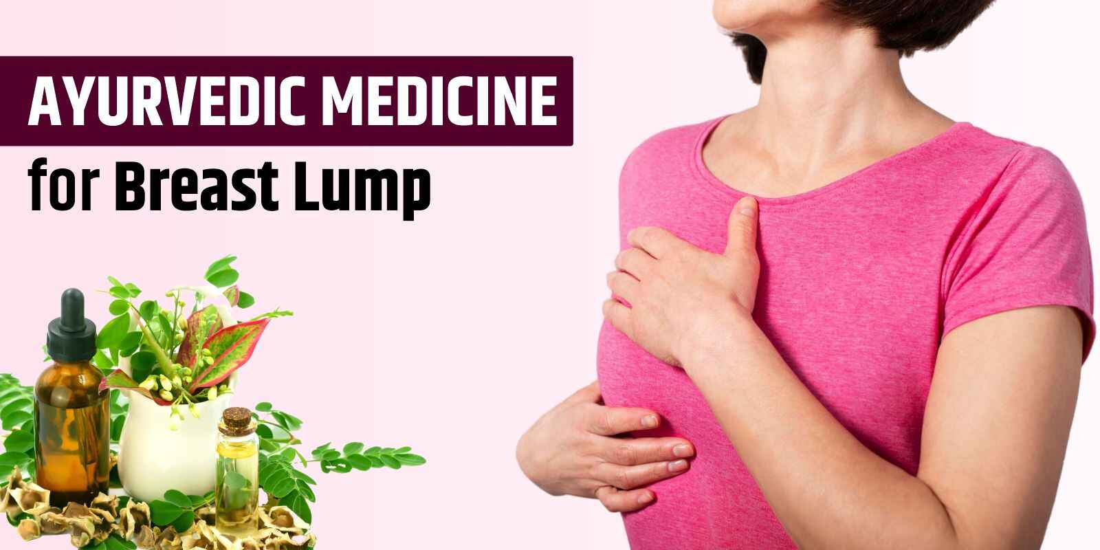 Ayurvedic Medicine for Breast Lump: Natural Healing