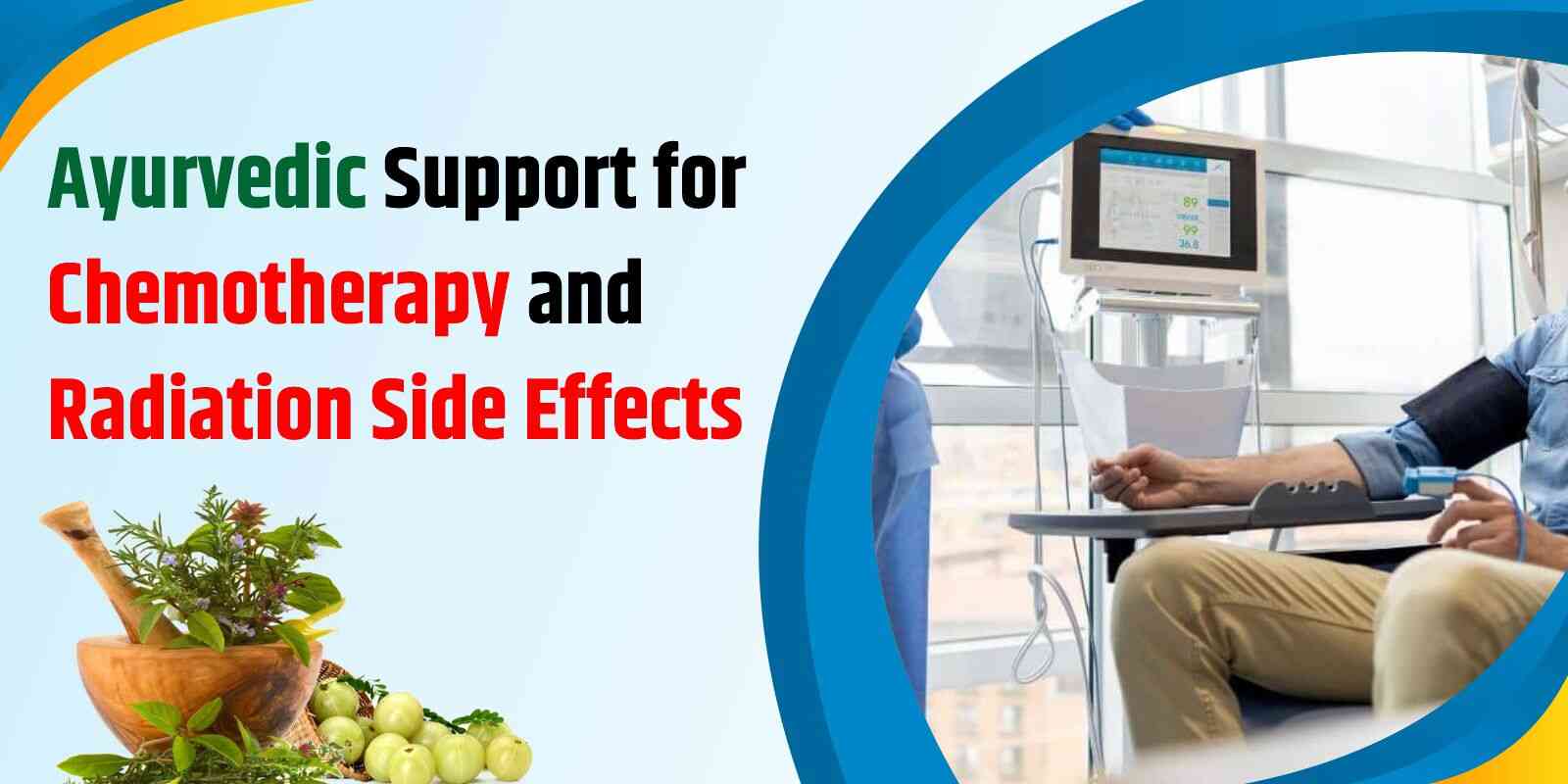 Ayurvedic Support for Chemotherapy & Radiation Side Effects
